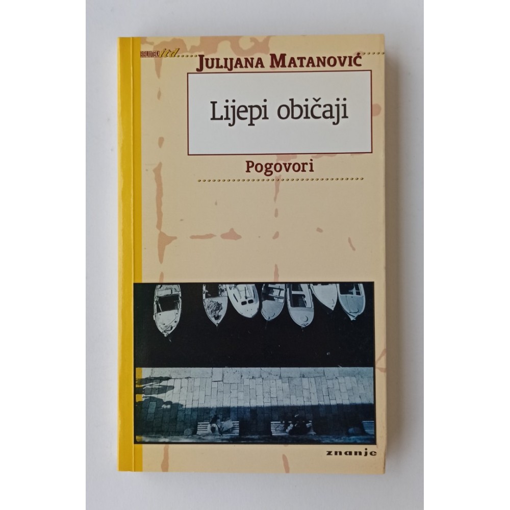 Lijepi običaji - Pogovori - Julijana Matanović