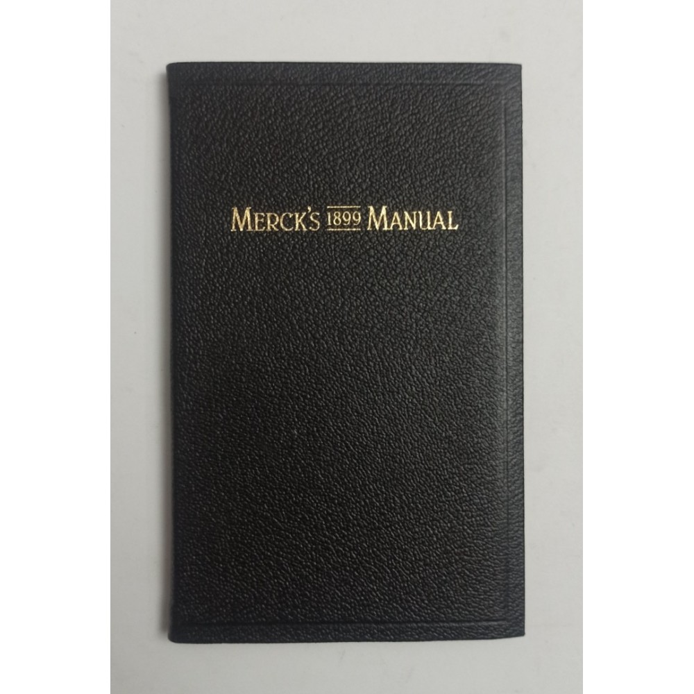 Merck s 1899 Manual - 100th Year Anniversary Facsimile Edition ...